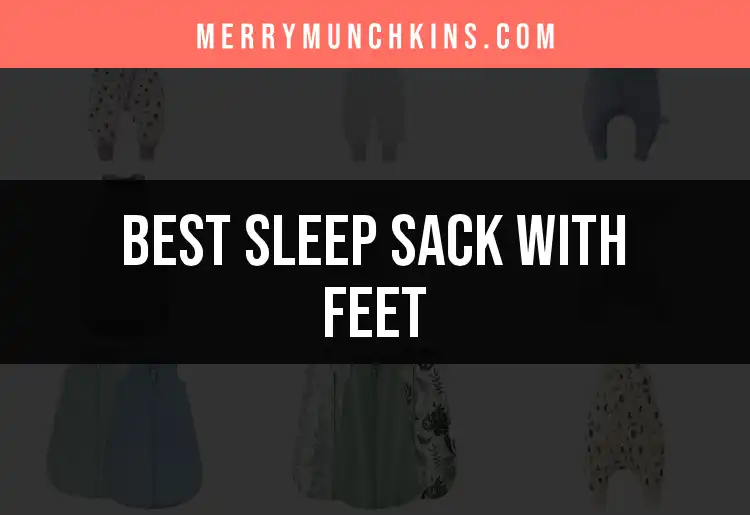 Top 10 Sleep Sacks with Feet to Keep Baby Cozy